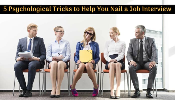 5 Psychological Tricks That Help to Ace a Job Interview