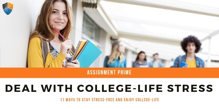 11 Tips To Deal With College Life Stress | Assignment Prime