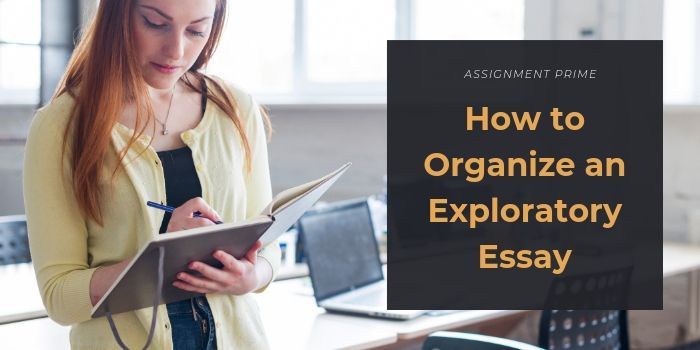 How to Write an Exploratory Essay ? A brief Overview